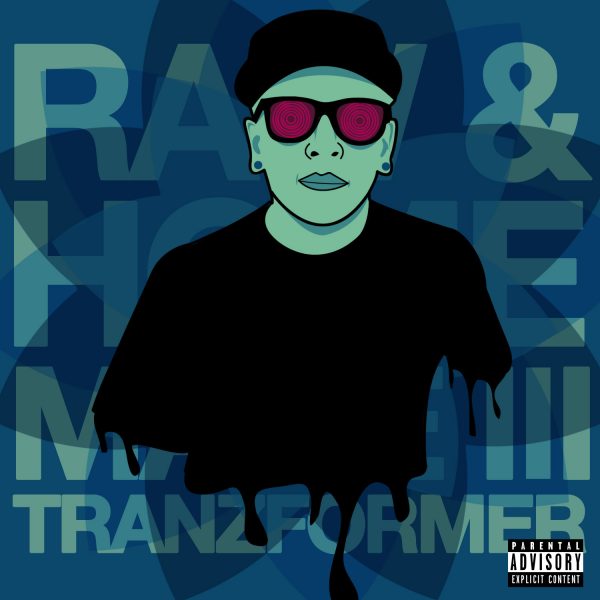 Tranzformer "Raw & Homeade 3" Release | @Tranzformer760
