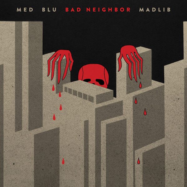 MED x Blu x Madlib - "Bad Neighbor" (Release)